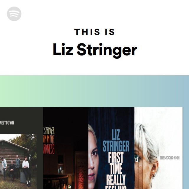 This Is Liz Stringer - playlist by Spotify | Spotify