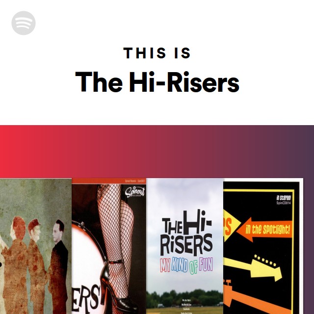 This Is The Hi-Risers - playlist by Spotify | Spotify