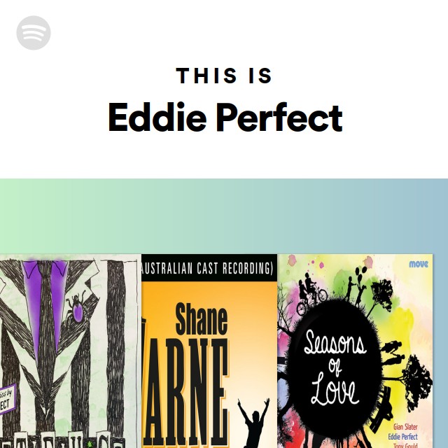 This Is Eddie Perfect - playlist by Spotify | Spotify
