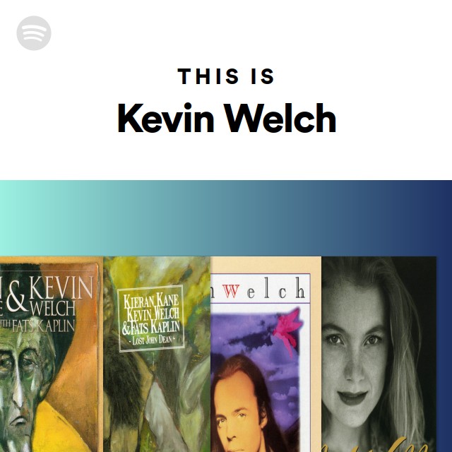 This Is Kevin Welch - playlist by Spotify | Spotify