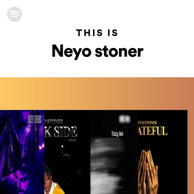 This Is Neyo stoner | Spotify Playlist