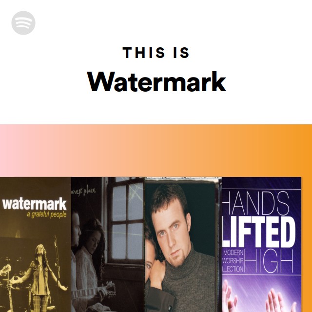This Is Watermark - playlist by Spotify | Spotify