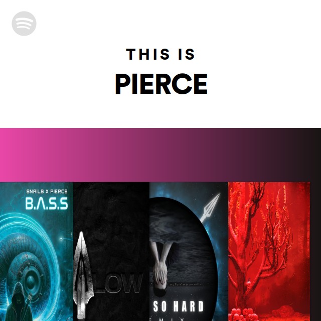 This Is PIERCE - playlist by Spotify | Spotify