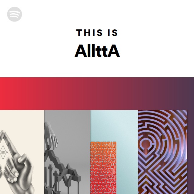 This Is AllttA - playlist by Spotify | Spotify