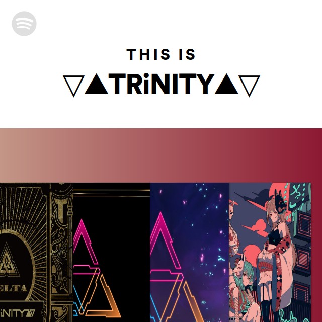 This Is TRiNITY - playlist by Spotify | Spotify