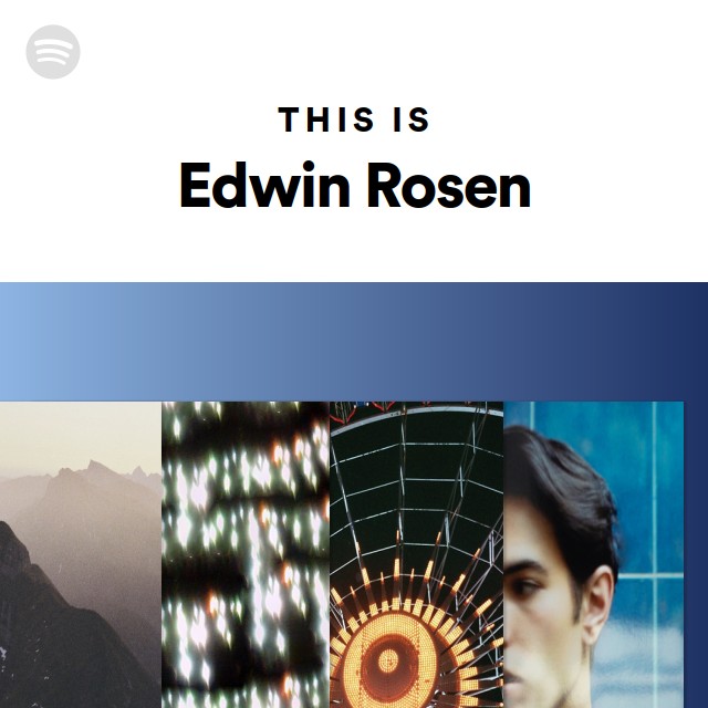 This Is Edwin Rosen | Spotify Playlist