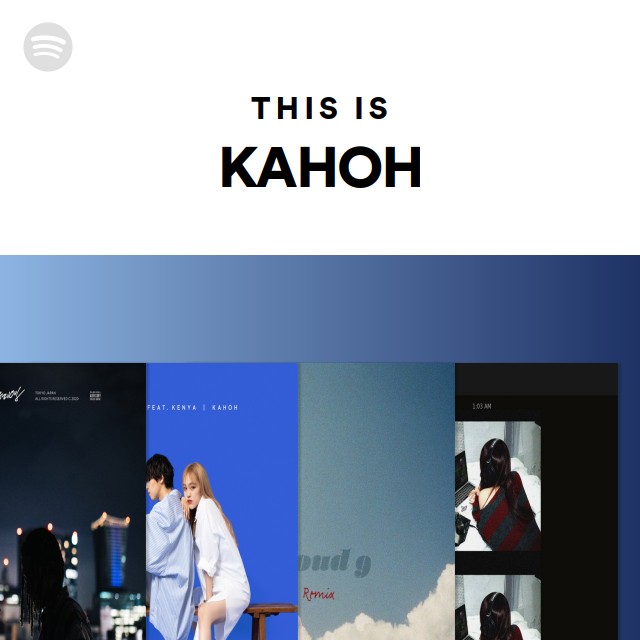 This Is KAHOH | Spotify Playlist