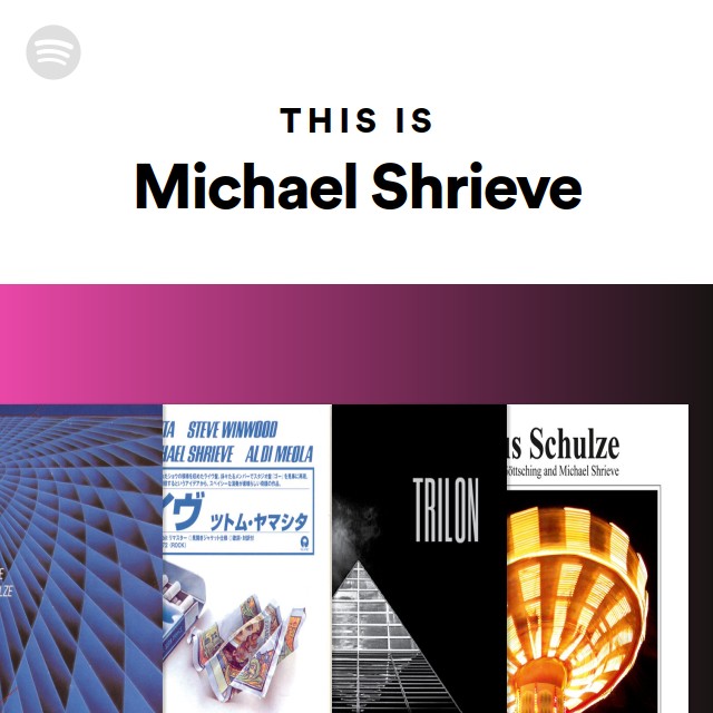 This Is Michael Shrieve - playlist by Spotify | Spotify