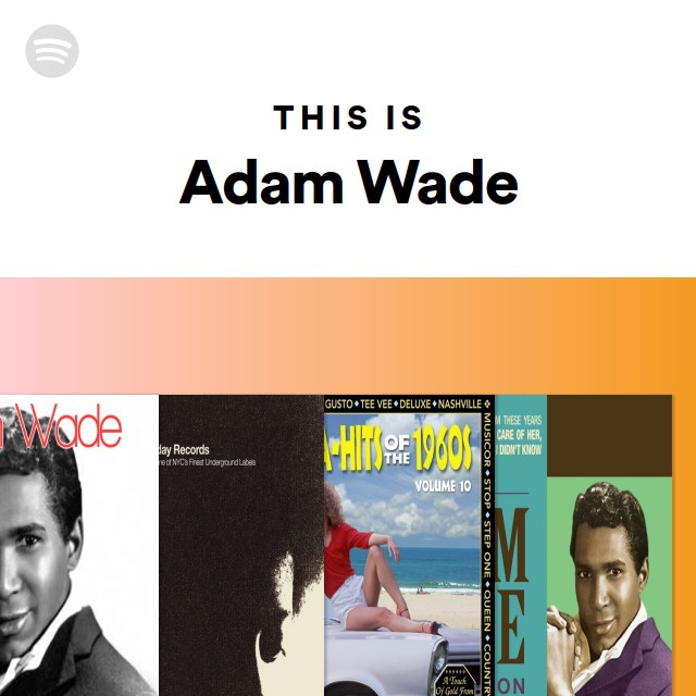 This Is Adam Wade - playlist by Spotify | Spotify