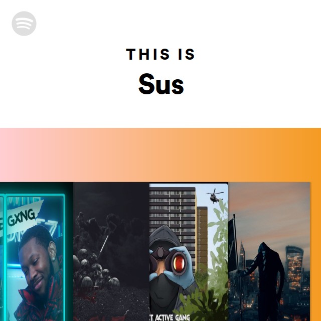 This Is Sus - playlist by Spotify | Spotify