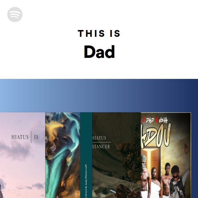 This Is Dad - playlist by Spotify | Spotify