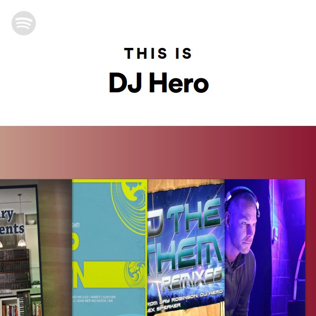 This Is DJ Hero - playlist by Spotify | Spotify