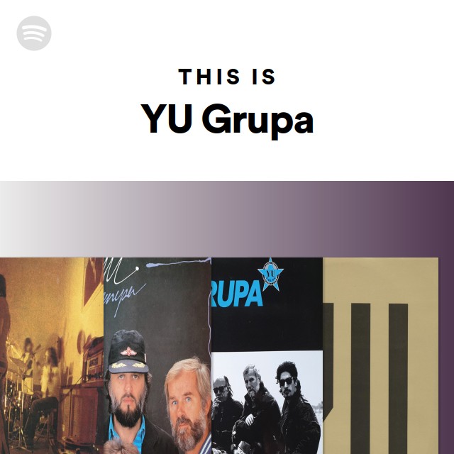 This Is YU Grupa - playlist by Spotify | Spotify