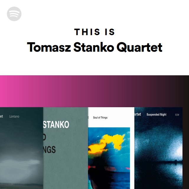 This Is Tomasz Stanko Quartet | Spotify Playlist