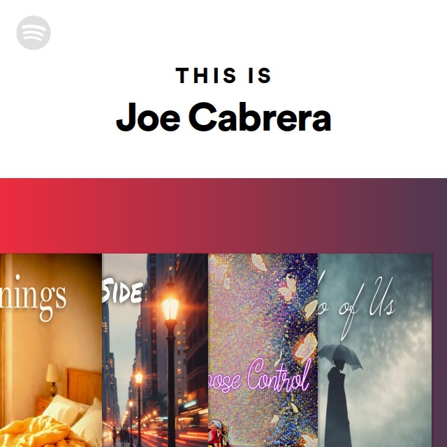 This Is Joe Cabrera - playlist by Spotify | Spotify