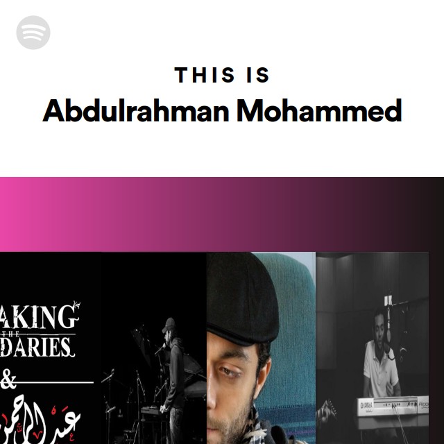 This Is Abdulrahman Mohammed - playlist by Spotify | Spotify