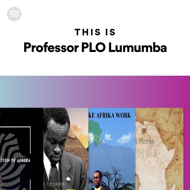 This Is Professor PLO Lumumba | Spotify Playlist