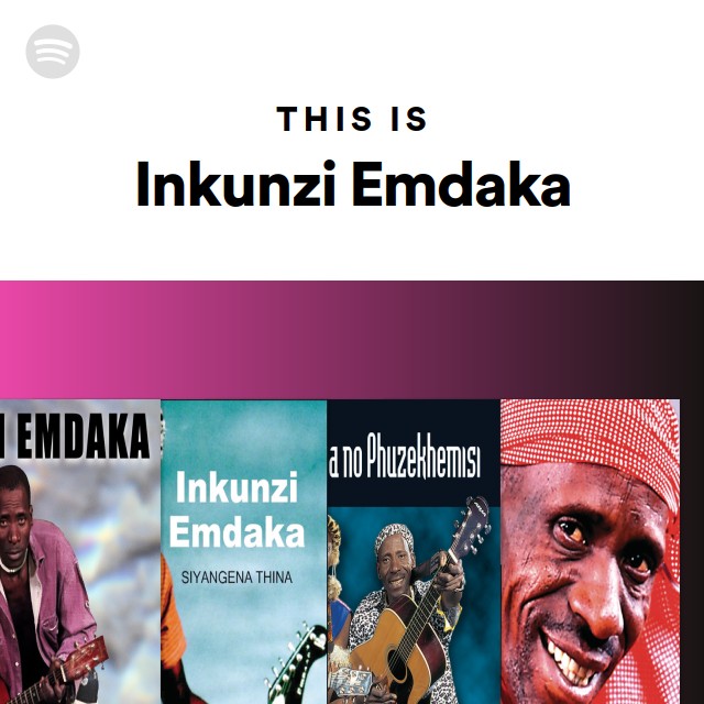 This Is Inkunzi Emdaka | Spotify Playlist
