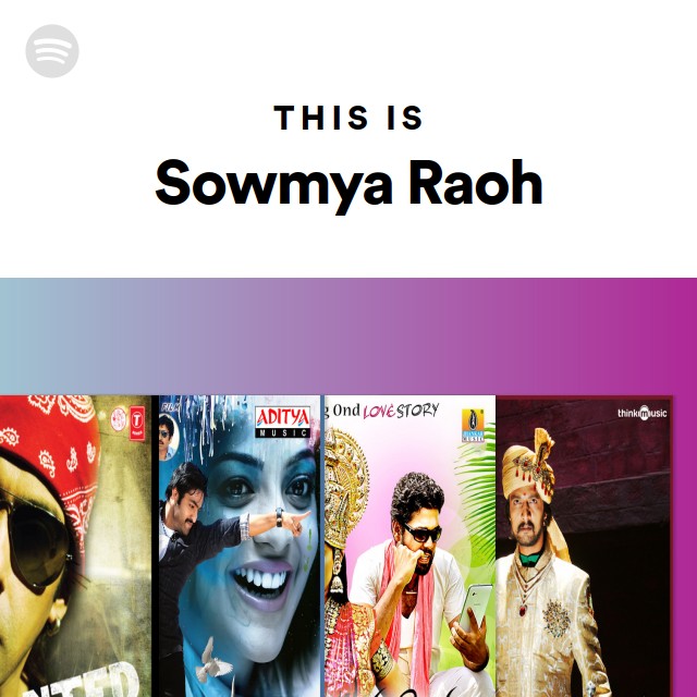 This Is Sowmya Raoh | Spotify Playlist