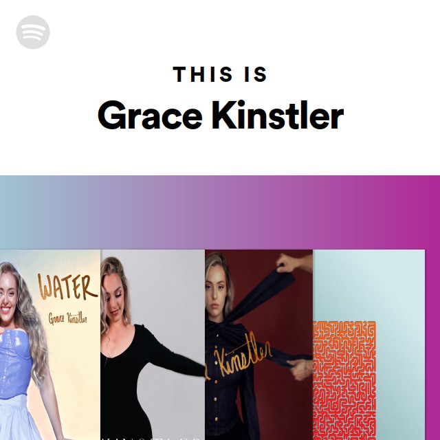 This Is Grace Kinstler - playlist by Spotify | Spotify