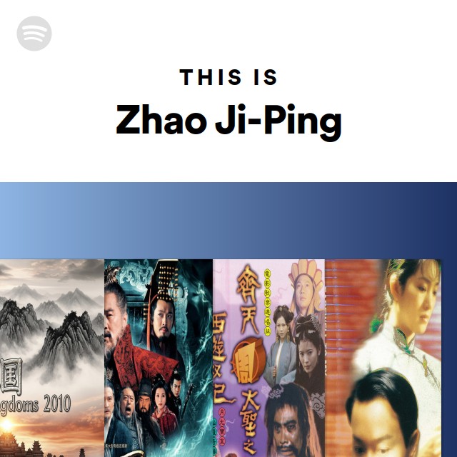 This Is Zhao Ji-Ping - playlist by Spotify | Spotify