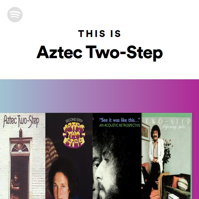 This Is Aztec Two-Step - playlist by Spotify | Spotify