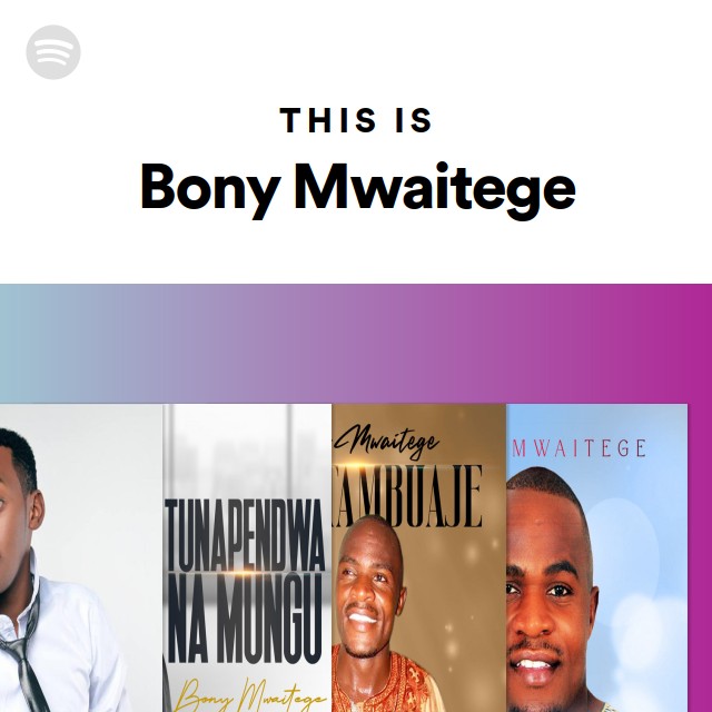 This Is Bony Mwaitege - playlist by Spotify | Spotify