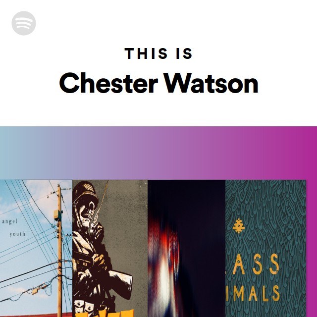 This Is Chester Watson - playlist by Spotify | Spotify
