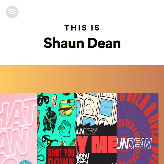 This Is Shaun Dean - playlist by Spotify | Spotify