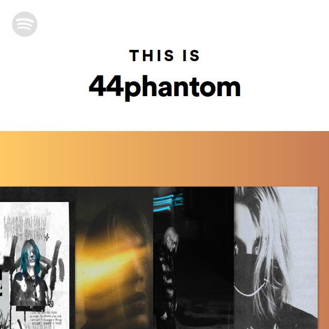 This Is 44phantom - playlist by Spotify | Spotify