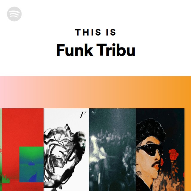 This Is Funk Tribu - playlist by Spotify | Spotify