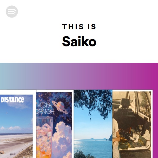This Is Saiko - playlist by Spotify | Spotify