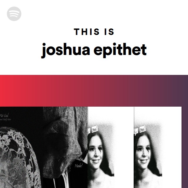 This Is joshua epithet - playlist by Spotify | Spotify