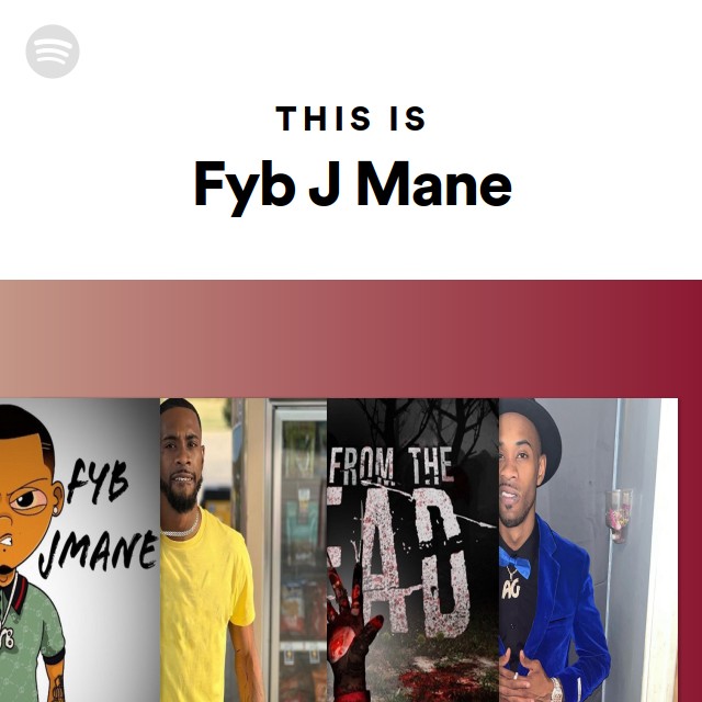 This Is Fyb J Mane - playlist by Spotify | Spotify