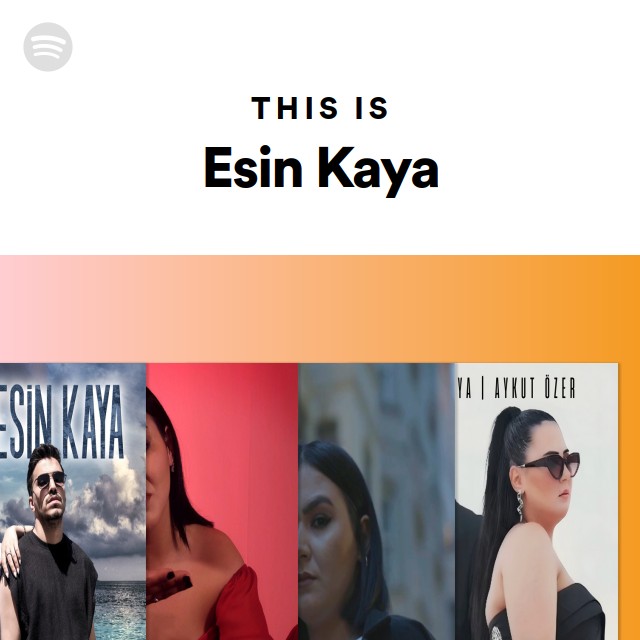 This Is Esin Kaya | Spotify Playlist