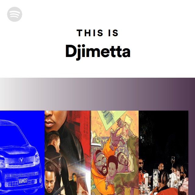 This Is Djimetta - playlist by Spotify | Spotify