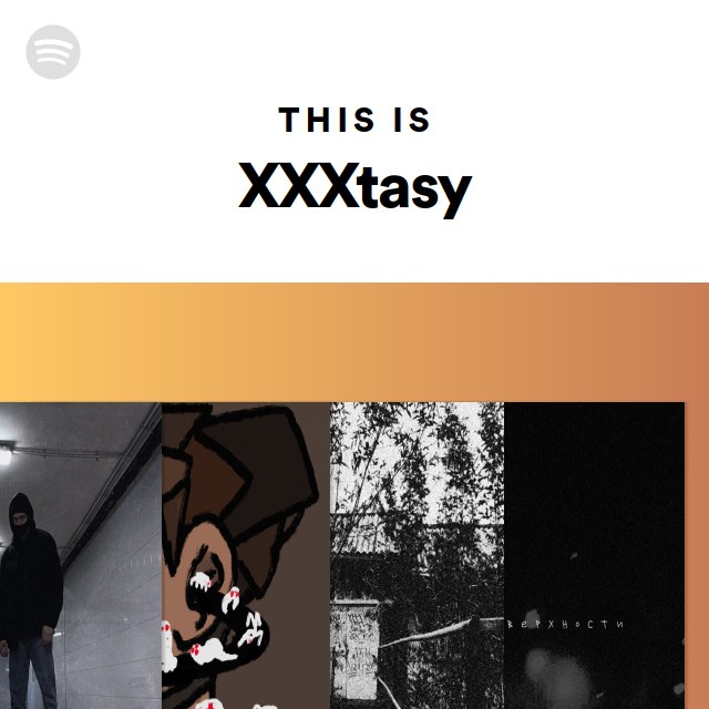 This Is XXXtasy - playlist by Spotify | Spotify