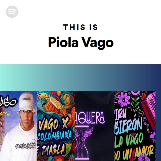 This Is Piola Vago - playlist by Spotify | Spotify
