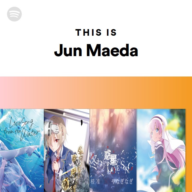 This Is Jun Maeda - playlist by Spotify | Spotify