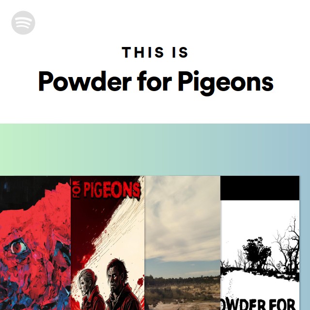 This Is Powder for Pigeons | Spotify Playlist
