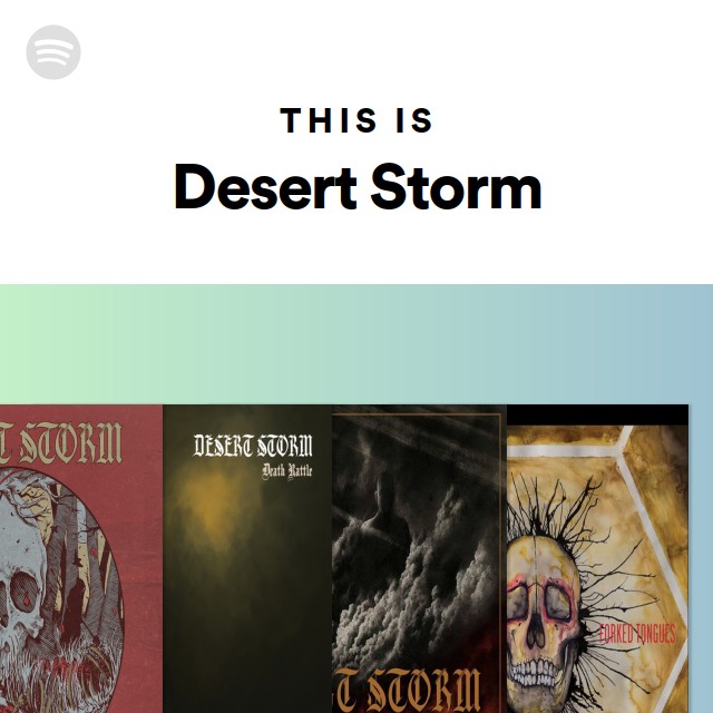 This Is Desert Storm - playlist by Spotify | Spotify