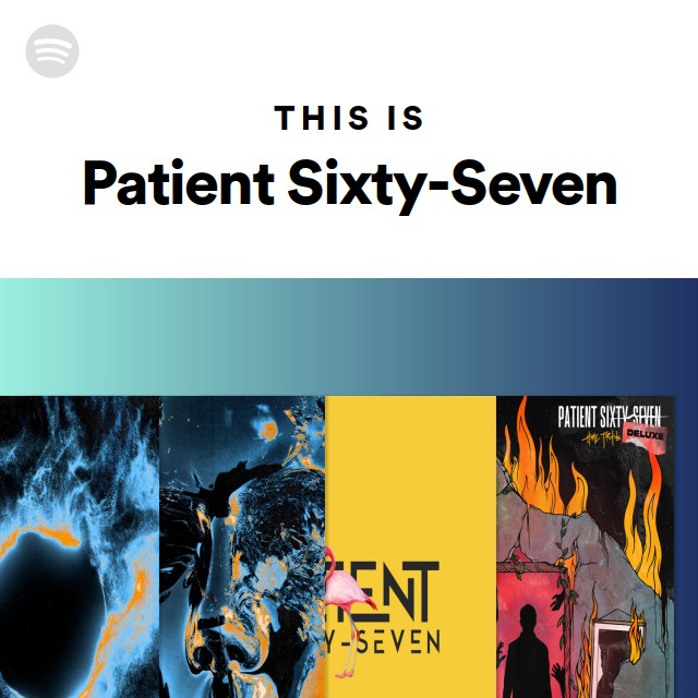 This Is Patient Sixty-Seven - playlist by Spotify | Spotify