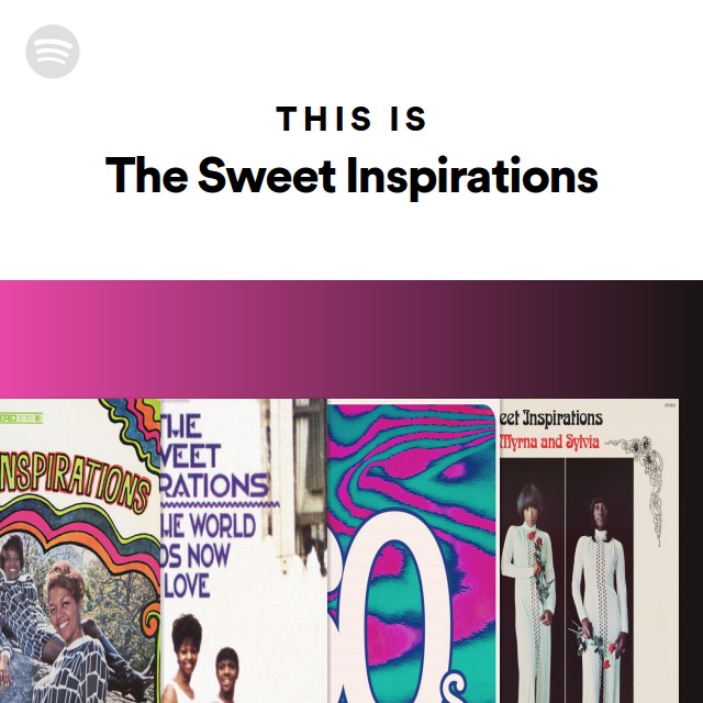 This Is The Sweet Inspirations | Spotify Playlist