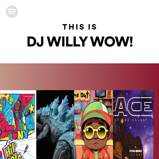 This Is DJ WILLY WOW! | Spotify Playlist