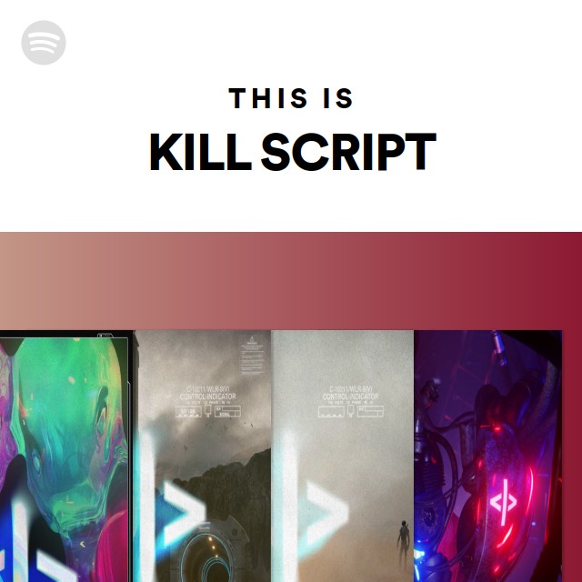 This Is KILL SCRIPT | Spotify Playlist
