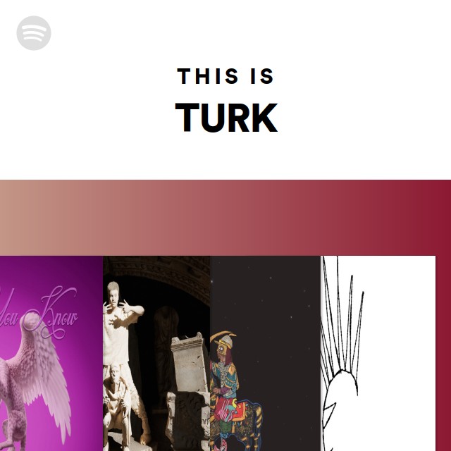 This Is TURK | Spotify Playlist