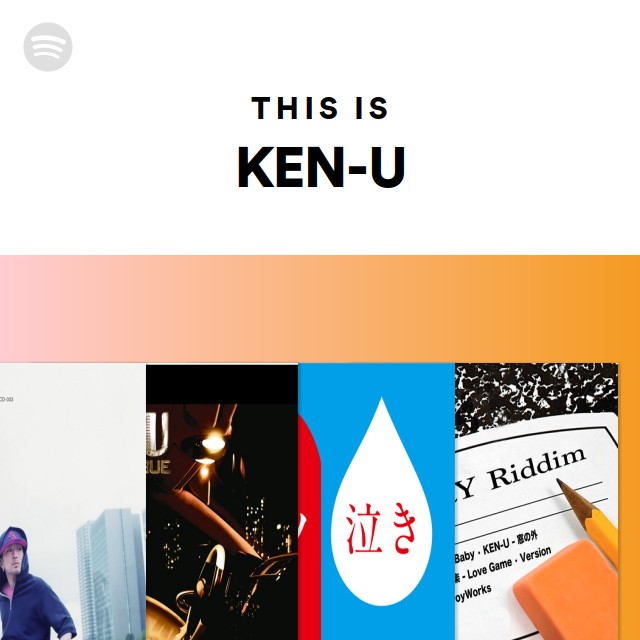 This Is KEN-U | Spotify Playlist