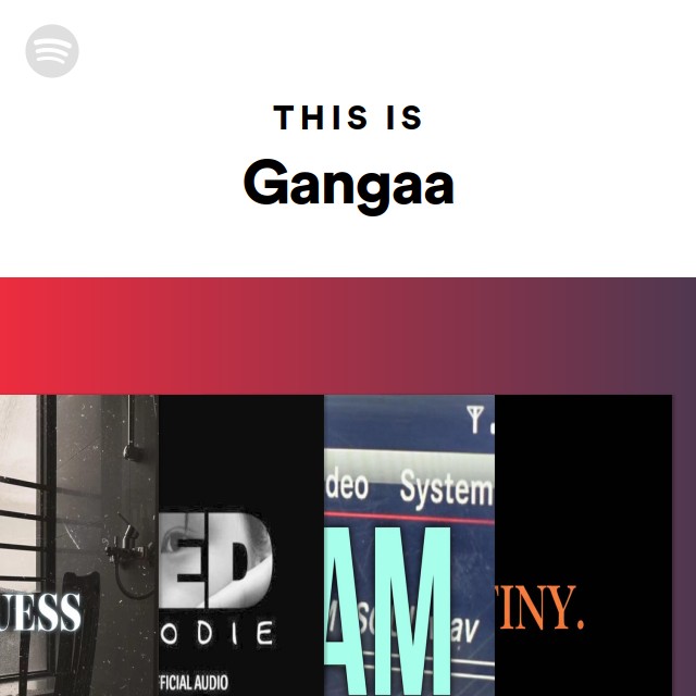 This Is Gangaa - playlist by Spotify | Spotify
