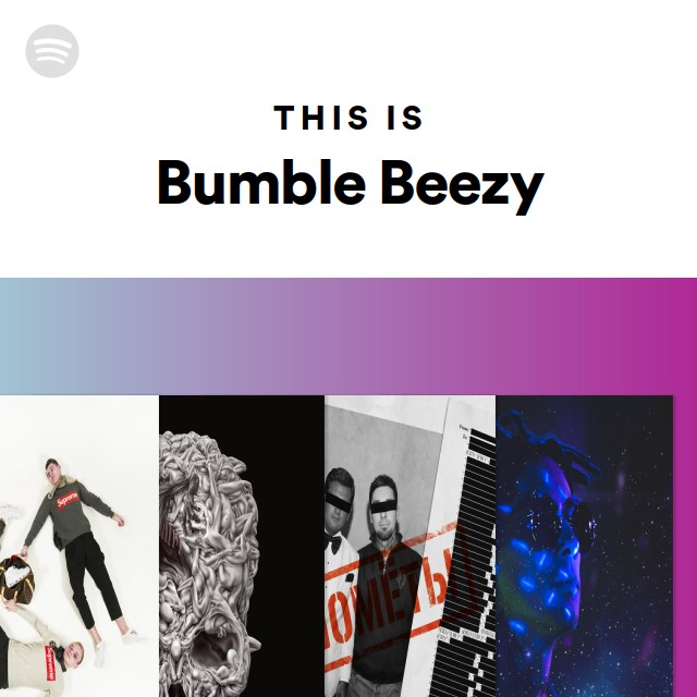 This Is Bumble Beezy - playlist by Spotify | Spotify