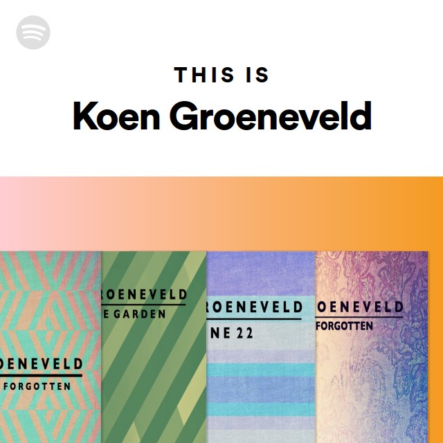 This Is Koen Groeneveld - playlist by Spotify | Spotify